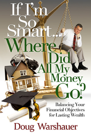 If I'm So Smart Where Did All My Money Go: Balancing Your Financial ...