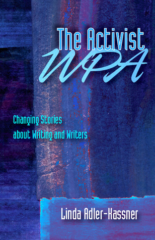 Activist WPA, The: Changing Stories About Writing and Writers by Linda ...