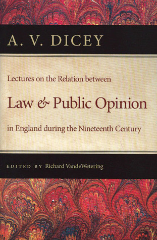 Lectures on the Relation between Law and Public Opinion in England ...