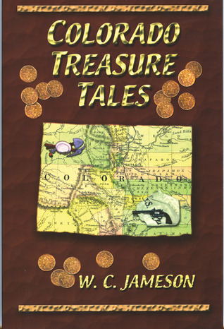 Colorado Treasure Tales by W.C. Jameson | Goodreads