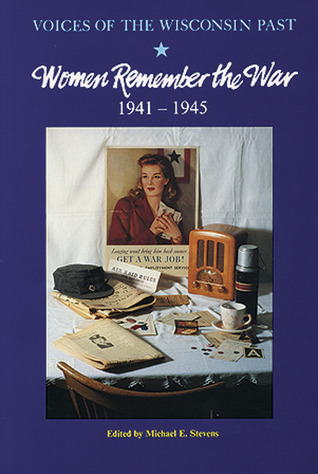 Women Remember the War, 1941-1945 by Michael Stevens | Goodreads
