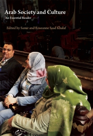 Arab Society and Culture: An Essential Reader by Samir Khalaf | Goodreads