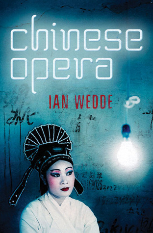 Chinese Opera by Ian Wedde | Goodreads