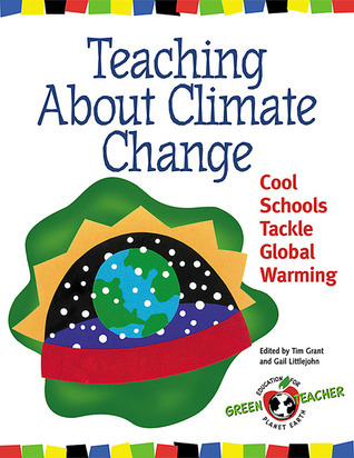 Teaching About Climate Change: Cool Schools Tackle Global Warming by ...