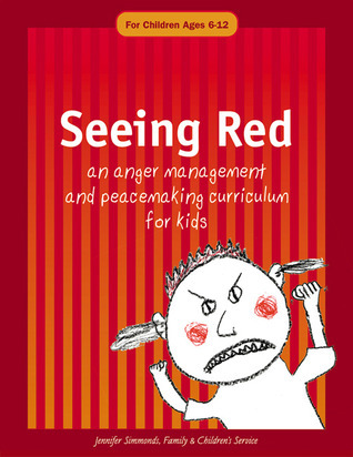 Seeing Red: An Anger Management and Peacemaking Curriculum for Kids by ...