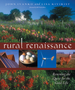 Rural Renaissance: Renewing the Quest for the Good Life by John D ...