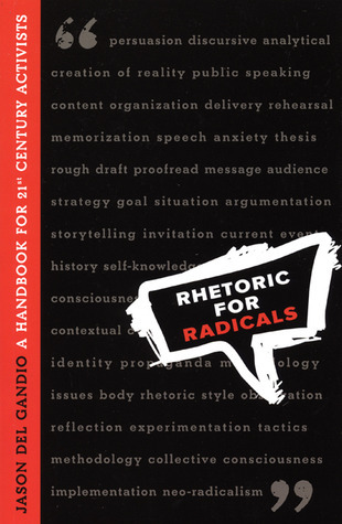 Rhetoric for Radicals: A Handbook for Twenty-First Century Activists by ...