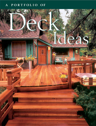 Portfolio Of Deck Ideas by Creative Publishing International | Goodreads