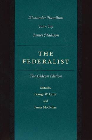 The Federalist by Alexander Hamilton | Goodreads