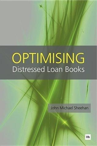 Optimising Distressed Loan Books: Practical Solutions for Dealing with ...