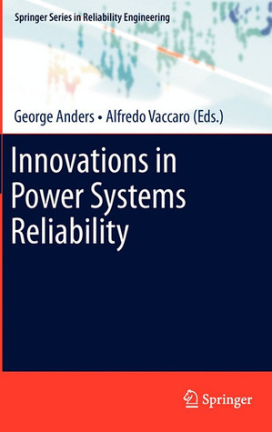 Innovations in Power Systems Reliability by George Anders | Goodreads