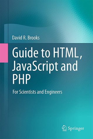 Guide to HTML, JavaScript and PHP: For Scientists and Engineers by ...