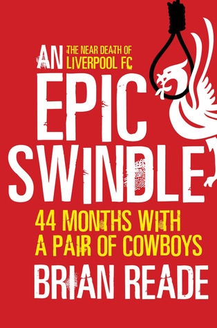 An Epic Swindle: 44 Months with a Pair of Cowboys by Brian Reade ...