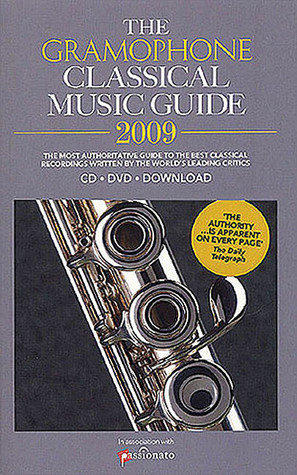 The Gramophone Classical Music Guide 2009 by James Jolly | Goodreads