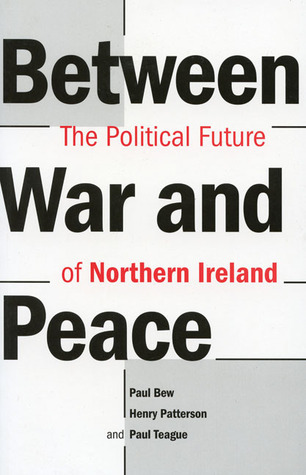 The Political Future of Northern Ireland by Paul Bew | Goodreads