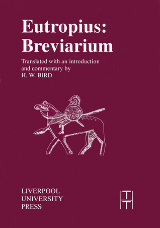 Eutropius: Breviarium (Translated Texts for Historians, 14) by ...