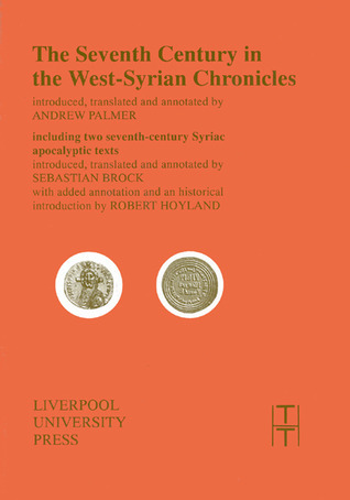 The Seventh Century in the West Syrian Chronicles (Translated Texts for ...