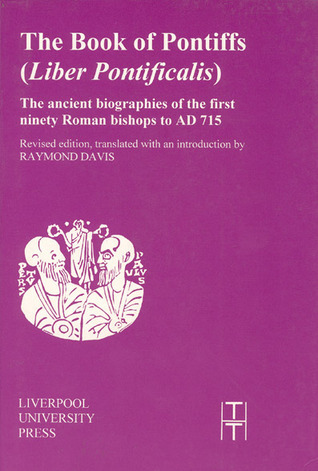 Book of the Pontiffs: Liber Pontificalis (Translated Texts for ...