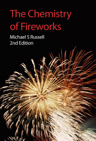 Chemistry of Fireworks (Rsc Paperbacks) by Michael S. Russell | Goodreads