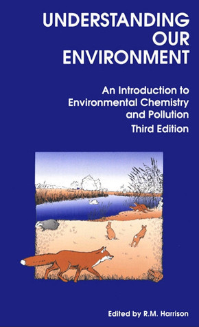 Understanding Our Environment By Roy M Harrison Goodreads