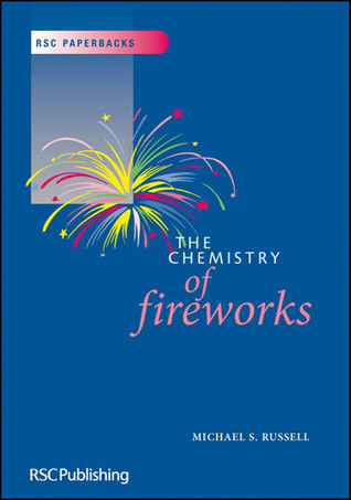 The Chemistry of Fireworks (RSC Paperbacks) by Michael S. Russell ...