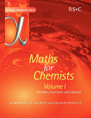 Maths for Chemists Volume 1 : Numbers, Functions and Calculus by Martin ...