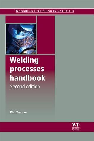 Welding Processes Handbook by Klas Weman | Goodreads