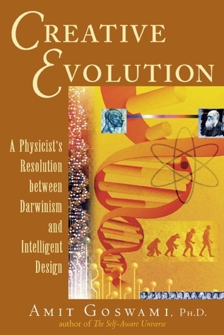 Creative Evolution: A Physicist's Resolution Between Darwinism and ...
