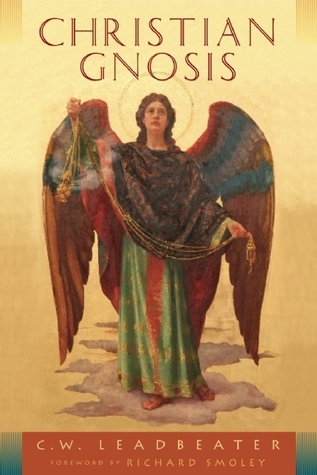 Christian Gnosis by Charles W. Leadbeater | Goodreads