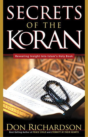 Secrets of the Koran by Don Richardson | Goodreads