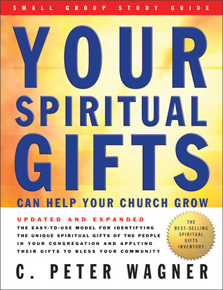 Your Spiritual Gifts Can Help Your Church Grow: Small Group Study Guide ...