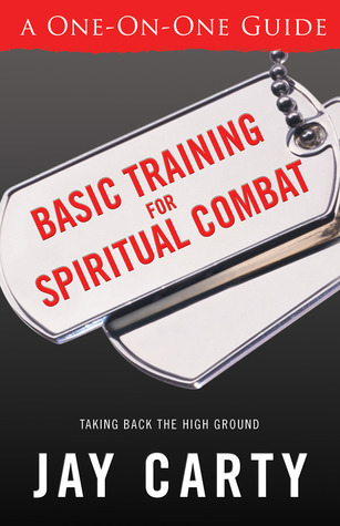 A One on One Guide: Basic Training for Spiritual Combat by Jay Carty ...