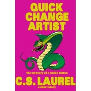 Quick Change Artist (Quick Mysteries #3) by C.S. Laurel | Goodreads