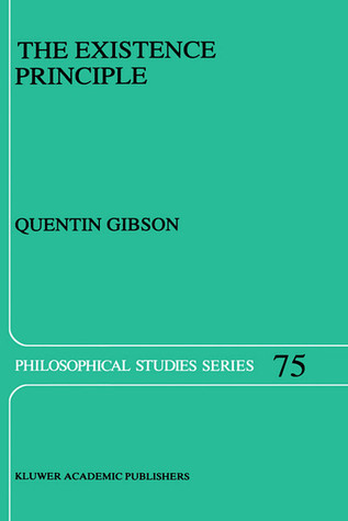 The Existence Principle by Quentin Gibson | Goodreads