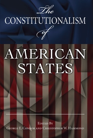 The Constitutionalism of American States by George E. Connor | Goodreads