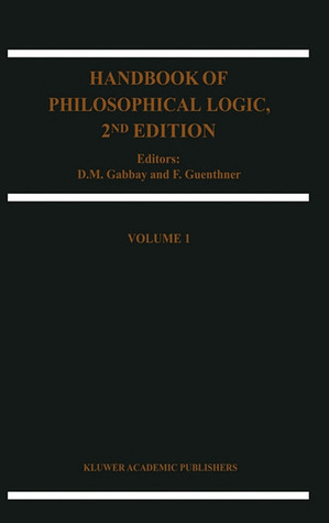 Handbook of Philosophical Logic, Volume 1 by Dov M. Gabbay | Goodreads