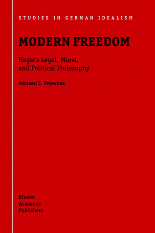 Modern Freedom: Hegel's Legal, Moral, and Political Philosophy by ...