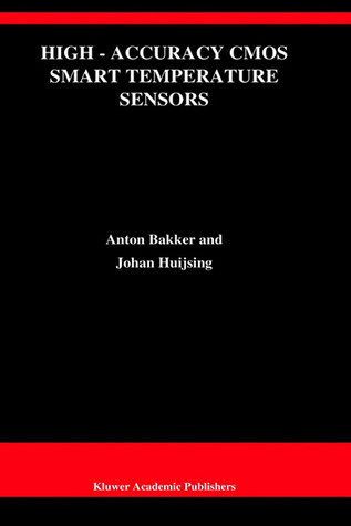 High-Accuracy CMOS Smart Temperature Sensors by Anton Bakker | Goodreads