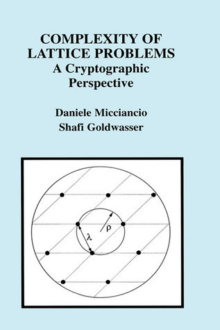 Complexity of Lattice Problems: A Cryptographic Perspective by Daniele ...