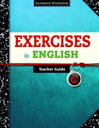 Exercises in English Level G Teacher Guide: Grammar Workbook by Loyola ...