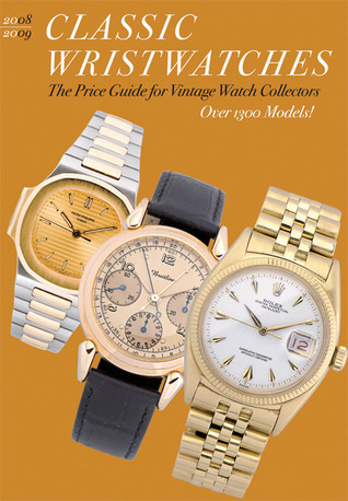 Classic Wristwatches 2008/2009: The Price Guide for Vintage Watch ...