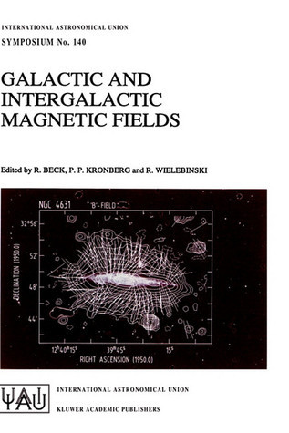 Galactic and Intergalactic Magnetic Fields: Proceedings of the 140th ...