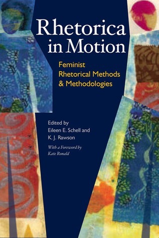 Rhetorica in Motion: Feminist Rhetorical Methods and Methodologies by ...