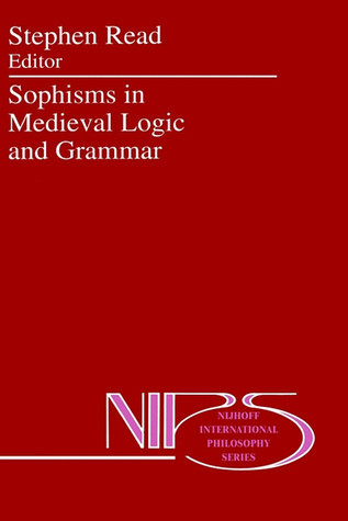 Sophisms in Medieval Logic and Grammar: Acts of the Ninth European ...