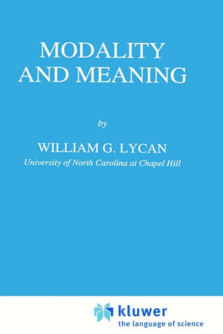 Modality and Meaning by William G. Lycan | Goodreads