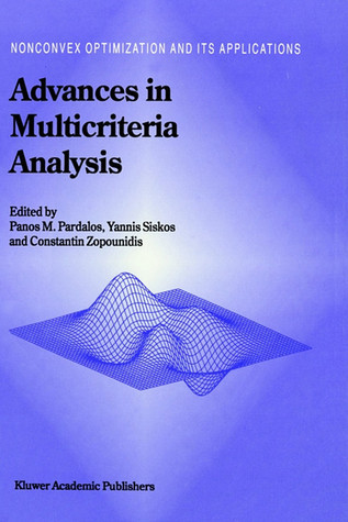 Advances in Multicriteria Analysis (Nonconvex Optimization and Its Applications by Panos M ...