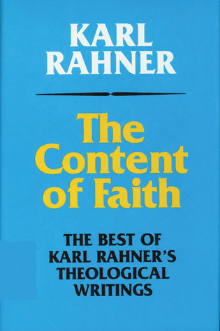 The Content of Faith: The Best of Karl Rahner's Theological Writings by ...