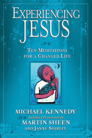 Experiencing Jesus: Ten Meditations for a Changed Life by Michael E ...
