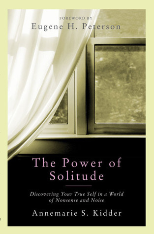 The Power of Solitude: Discovering Your True Self in a World of ...