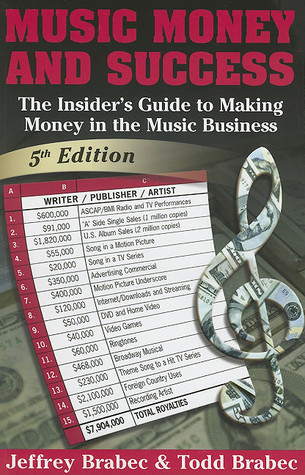 Music, Money And Success: The Insider's Guide to Making Money in the ...